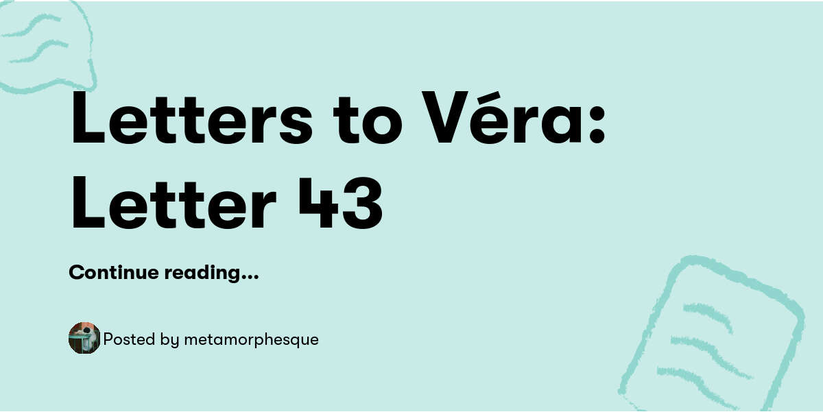 Letters to Véra: Letter 43 — metamorphesque - Buymeacoffee