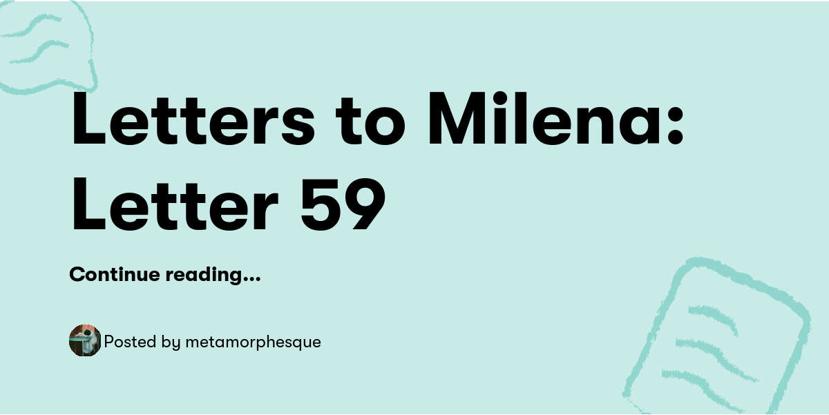 Letters to Milena: Letter 59 — metamorphesque - Buymeacoffee
