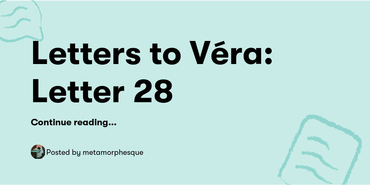 Letters to Véra: Letter 28 — metamorphesque - Buymeacoffee