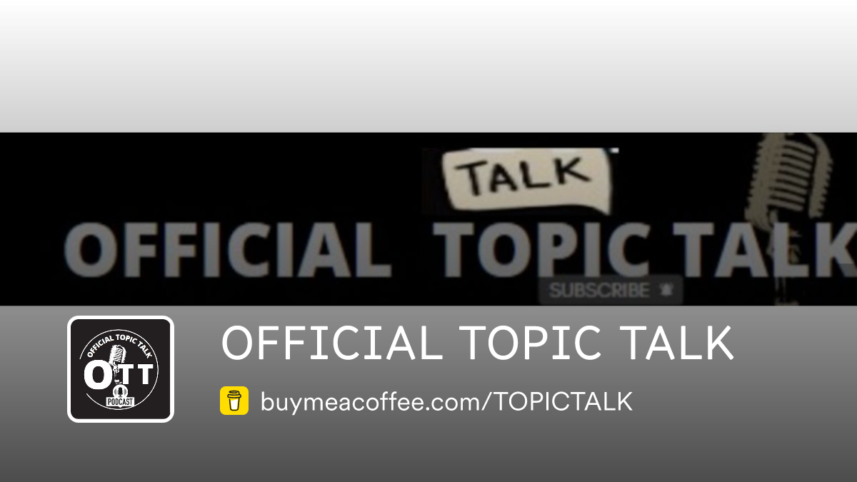 OFFICIAL TOPIC TALK is CREATING YOUTUBE CONTENT - Buymeacoffee