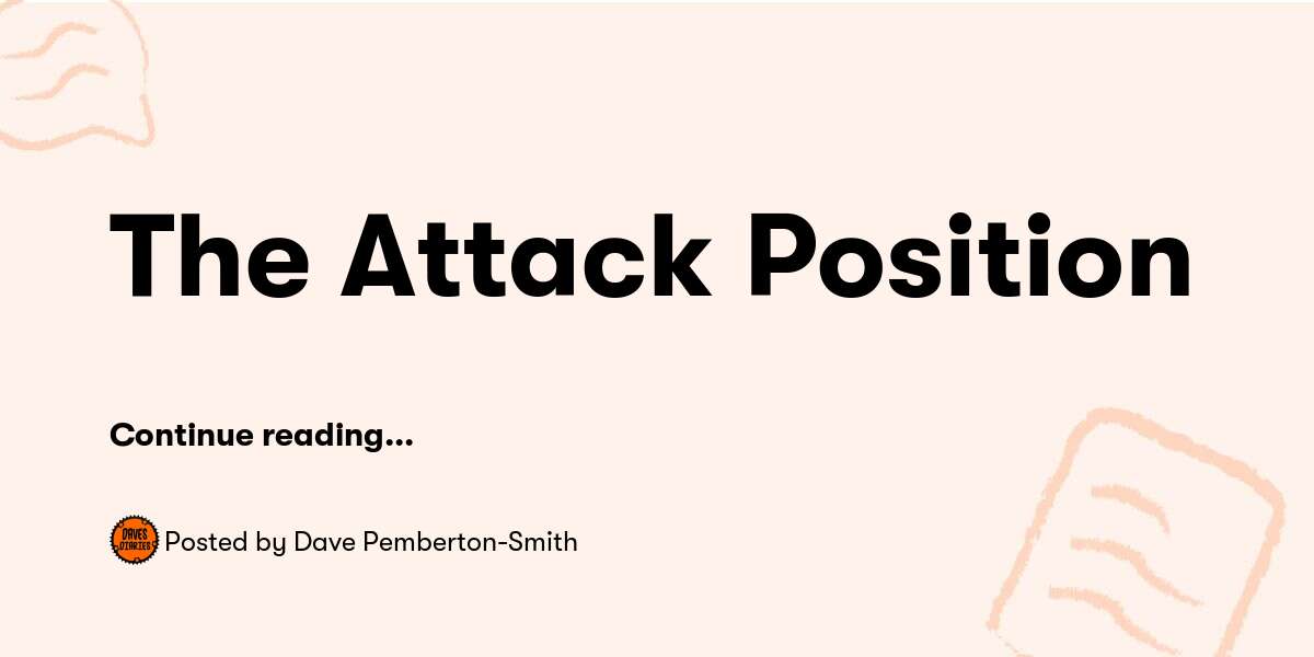 The Attack Position — Dave Pemberton-Smith - Buymeacoffee