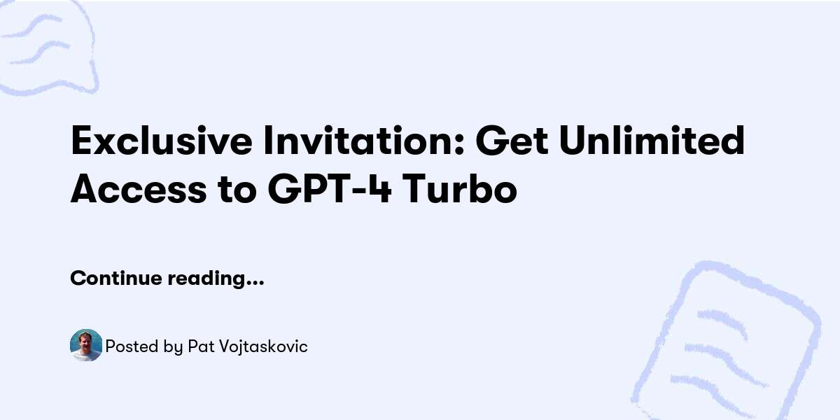Exclusive Invitation: Get Unlimited Access to GPT-4 Turbo — Pat Vojtaskovic - Buymeacoffee
