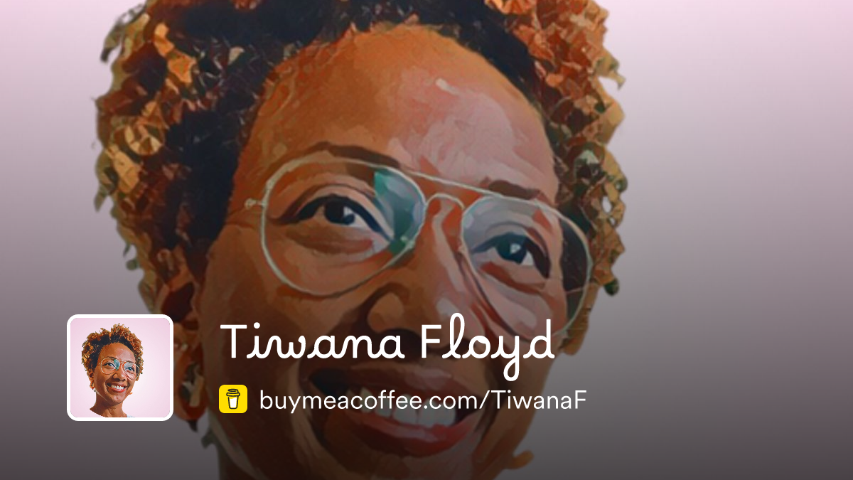 Tiwana Floyd - Buymeacoffee