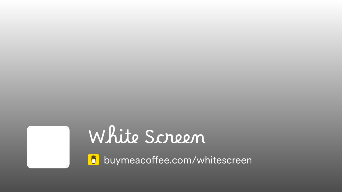 White Screen is Building www.whitescreen.online - Buymeacoffee