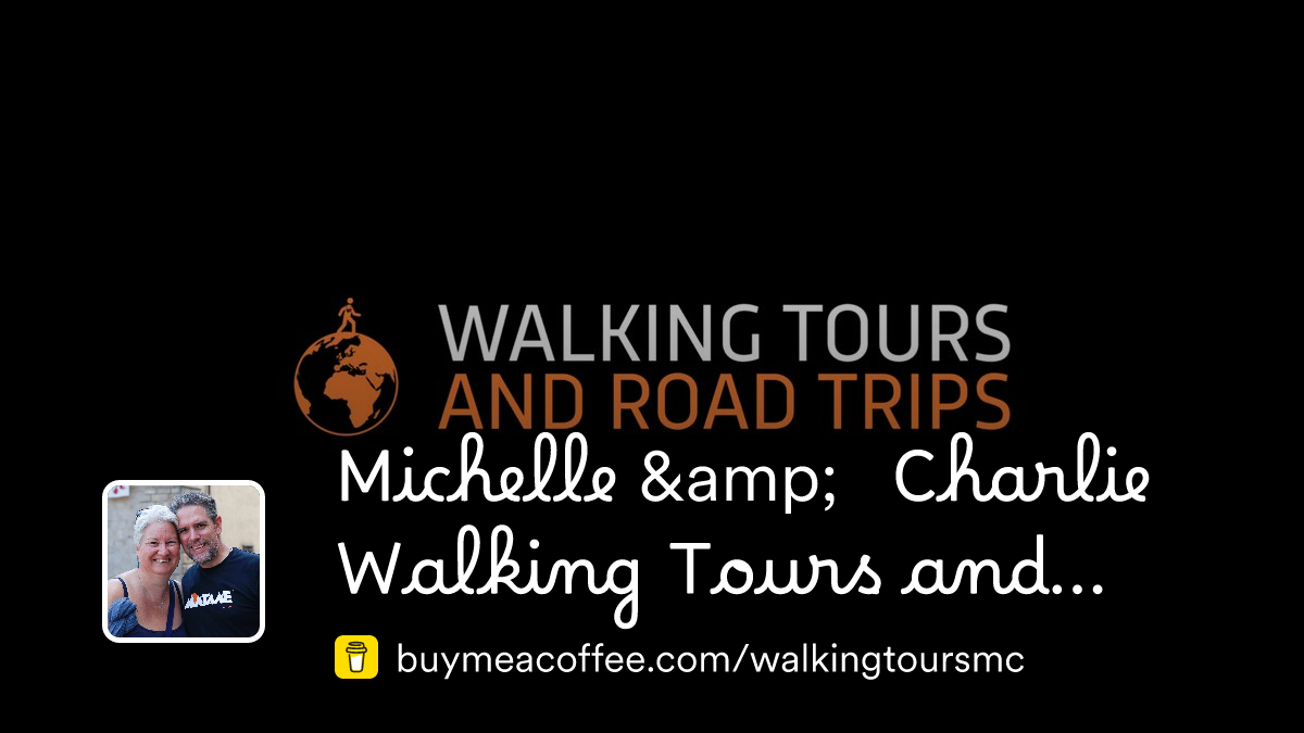 Michelle & Charlie Walking Tours and Road Trips - Buymeacoffee