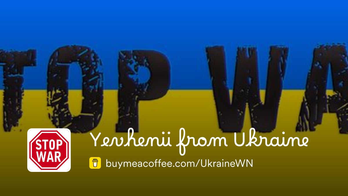 Yevhenii from Ukraine is creating YouTube videos from Ukraine ...