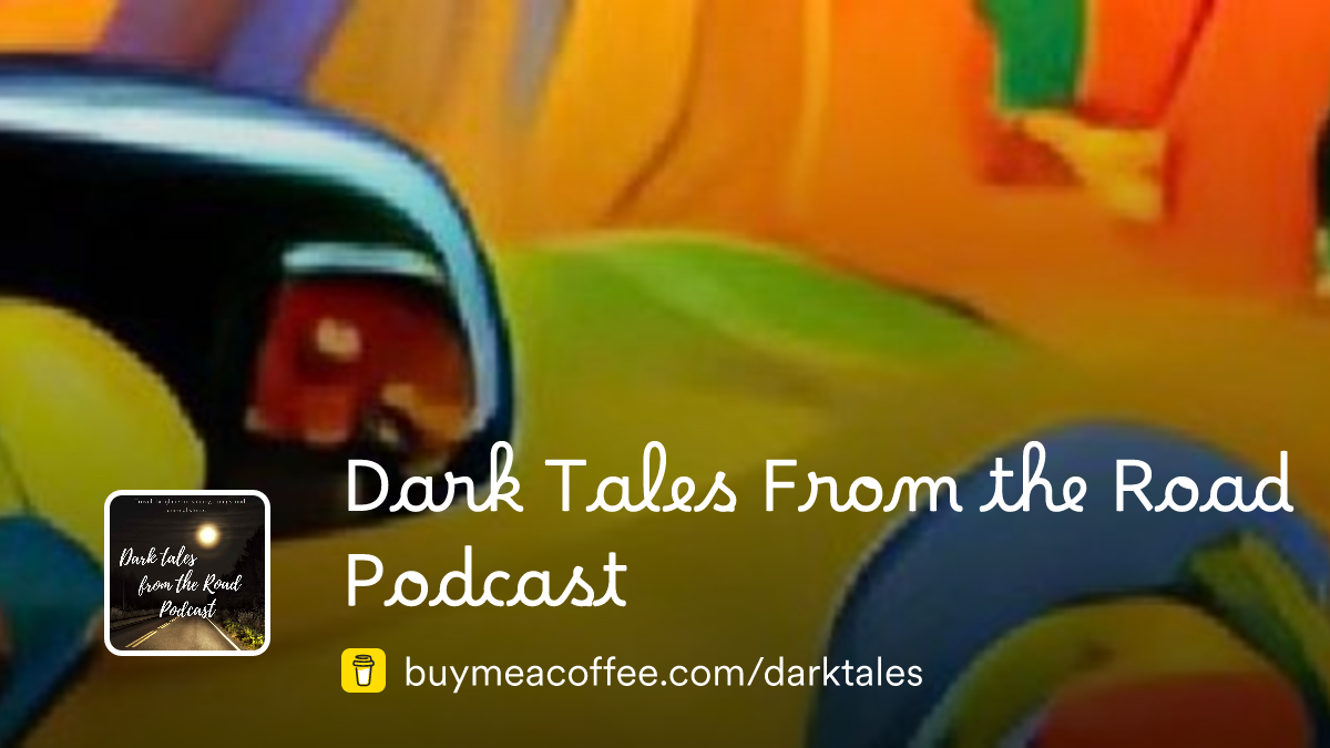 Dark Tales From the Road Podcast is New episodes posted on Tuesdays ...