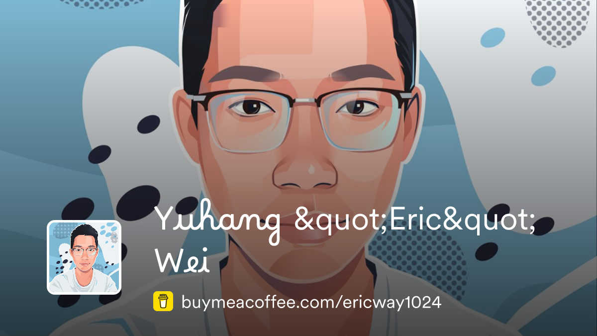 Yuhang "Eric" Wei - Buymeacoffee