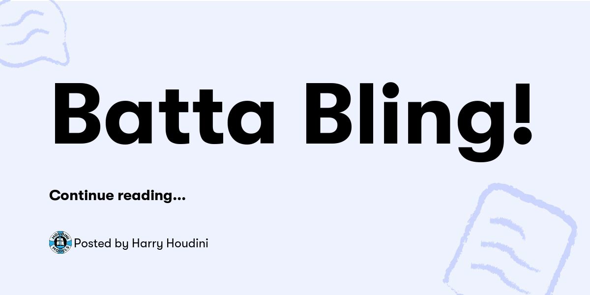 Batta Bling! — Harry Houdini - Buymeacoffee