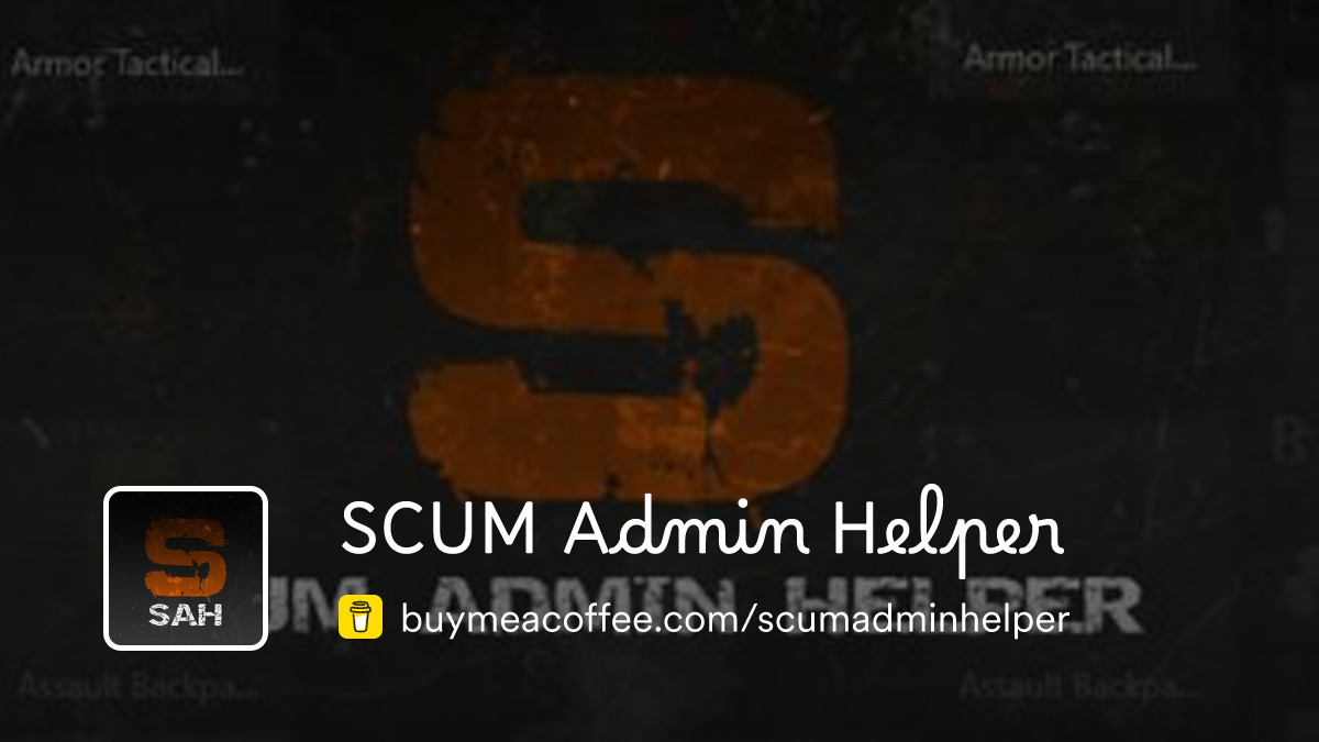 SCUM Admin Helper is a free game tools for admins - Buymeacoffee