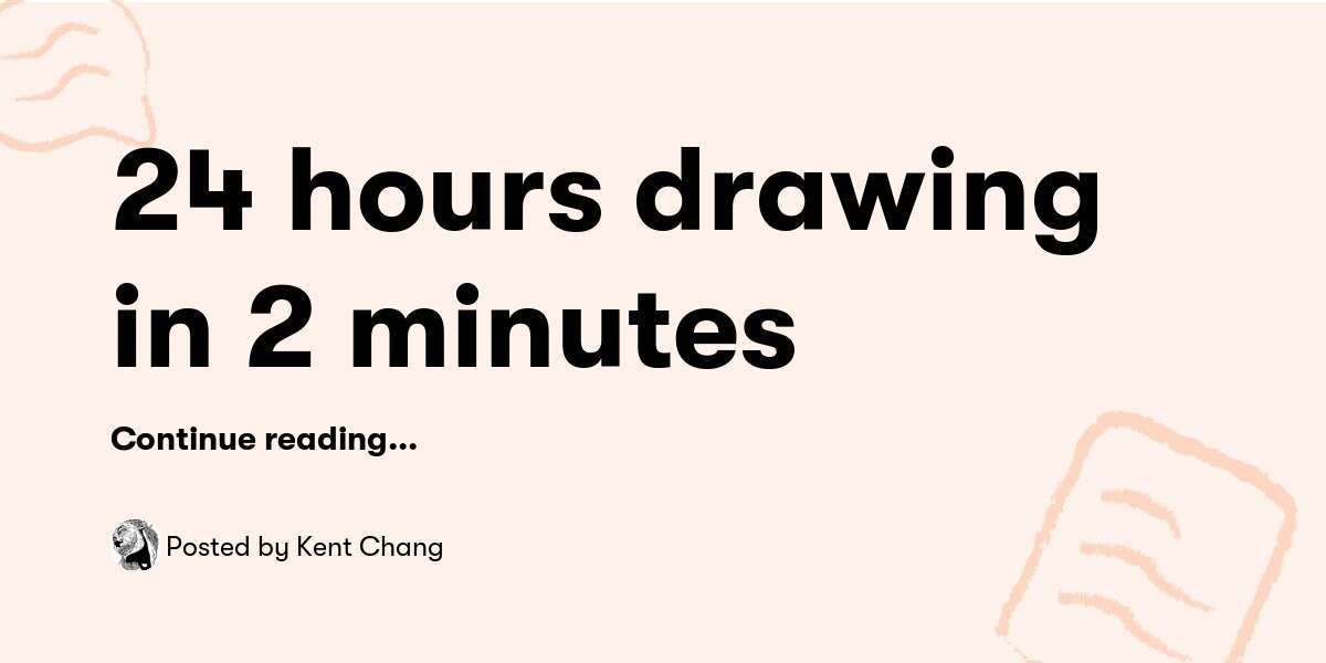 24 hours drawing in 2 minutes — Kent Chang - Buymeacoffee