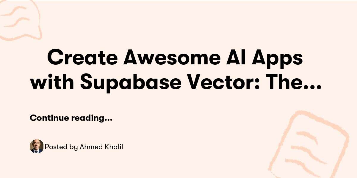 🤖Create Awesome AI Apps with Supabase Vector: The Ultimate Toolkit for ...