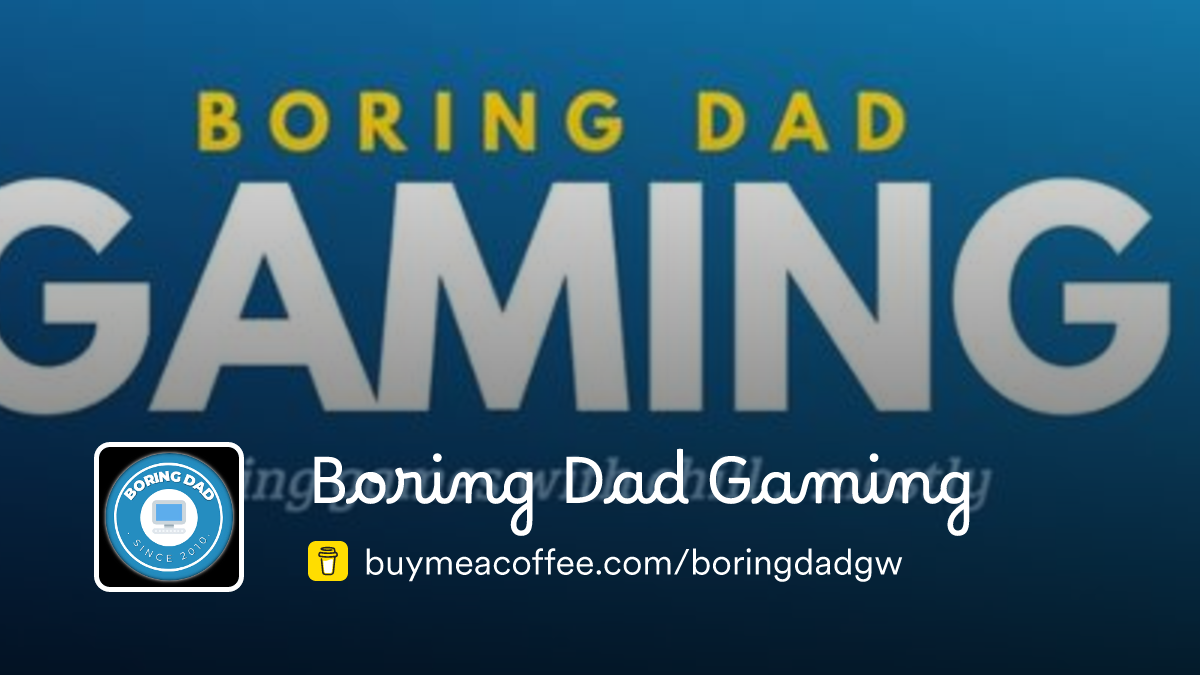 Boring Dad Gaming - Buymeacoffee