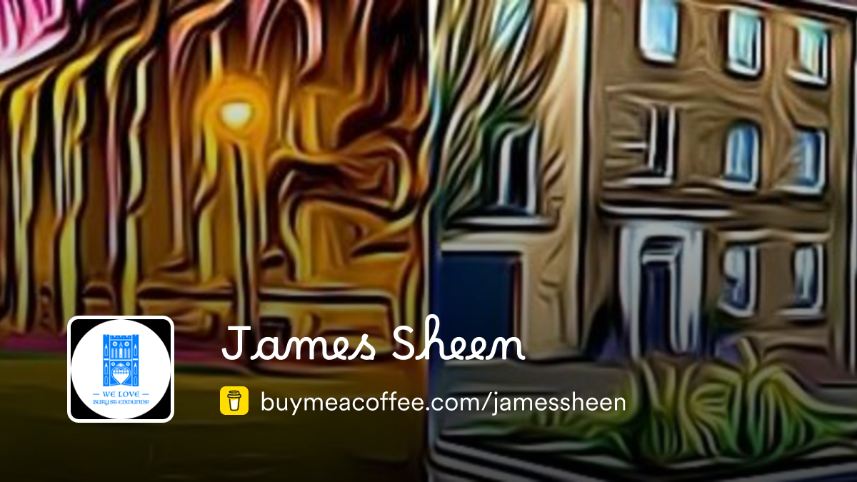 James Sheen is creating Live & recorded videos of Bury St Edmunds ...