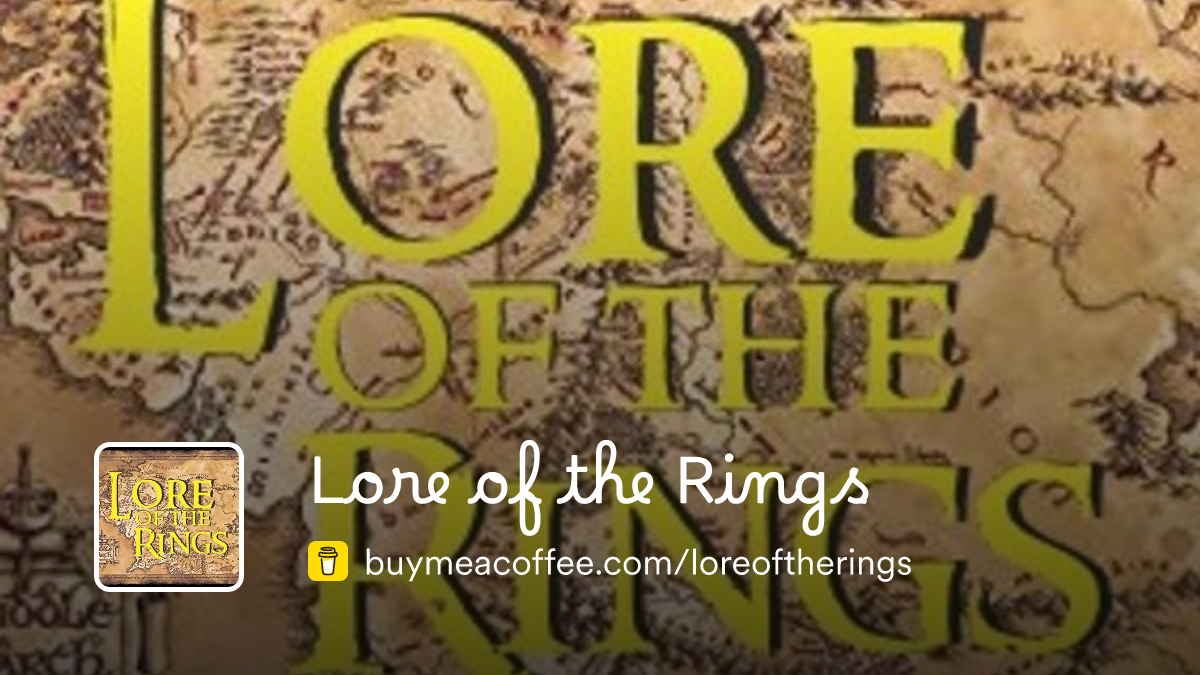 Lore of the Rings is A fresh new look at the lore & world of Middle ...