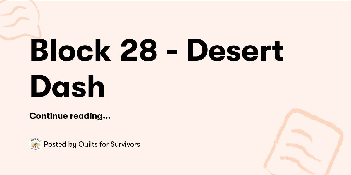 Block 28 - Desert Dash — Quilts for Survivors - Buymeacoffee