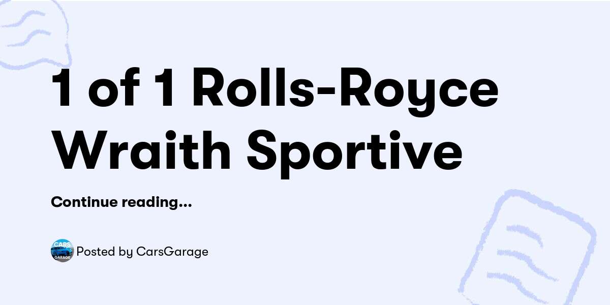 1 of 1 Rolls-Royce Wraith Sportive — CarsGarage - Buymeacoffee