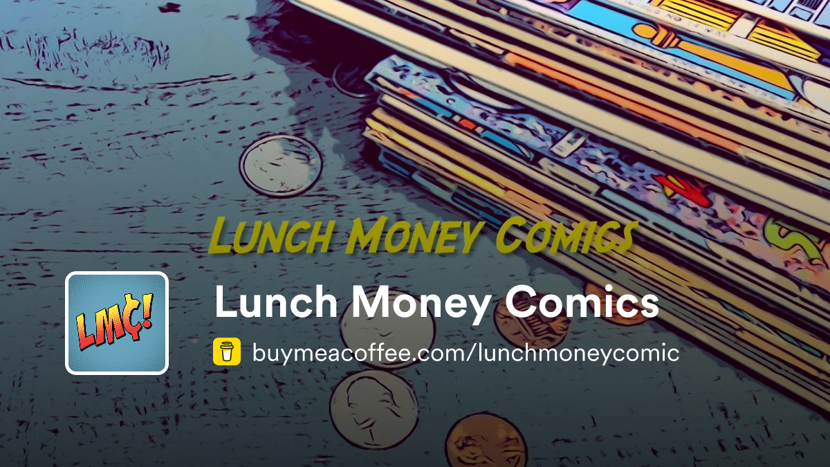 Lunch Money Comics is hunting for comics on YouTube! - Buymeacoffee
