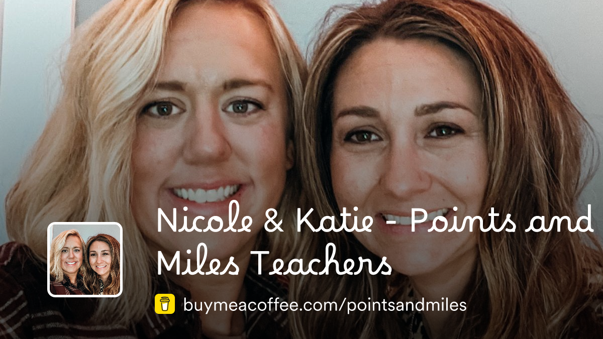 Nicole & Katie - Points and Miles Teachers - Buymeacoffee