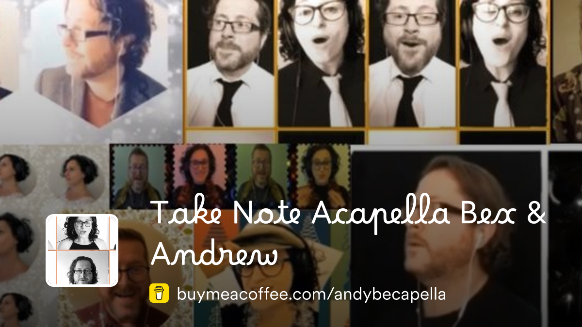 Take Note Acapella Bex & Andrew is Acapella Arrangements and Mash Ups ...