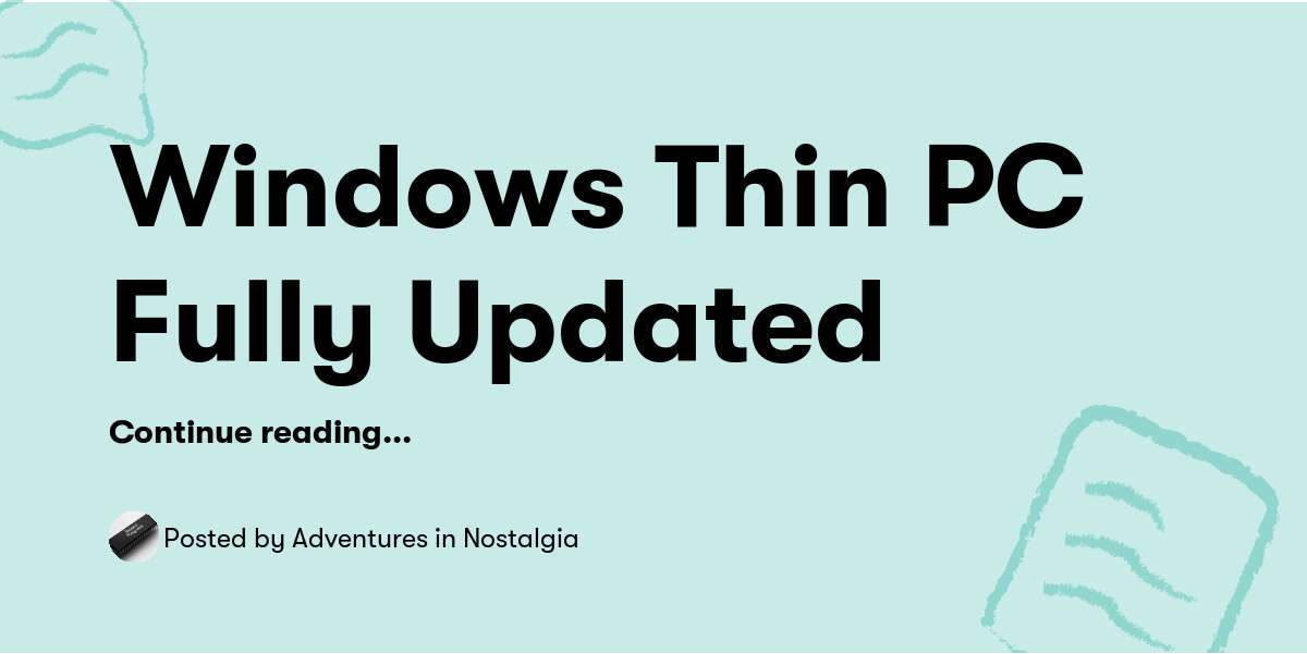 Windows Thin PC Fully Updated — Adventures in Nostalgia - Buymeacoffee