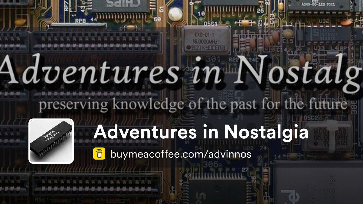 Adventures in Nostalgia is video preservation of knowledge - Buymeacoffee