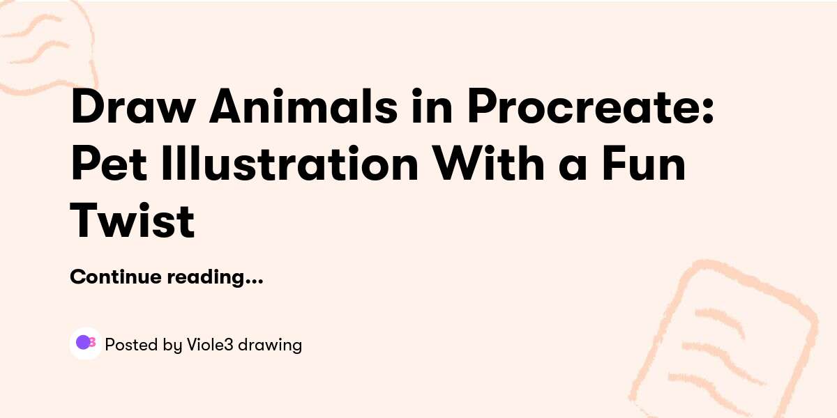 Draw Animals in Procreate: Pet Illustration With a Fun Twist — Viole3 ...