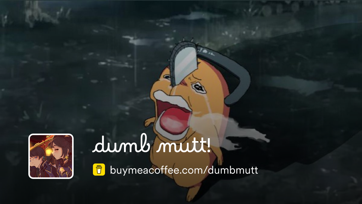 dumb mutt! - Buymeacoffee