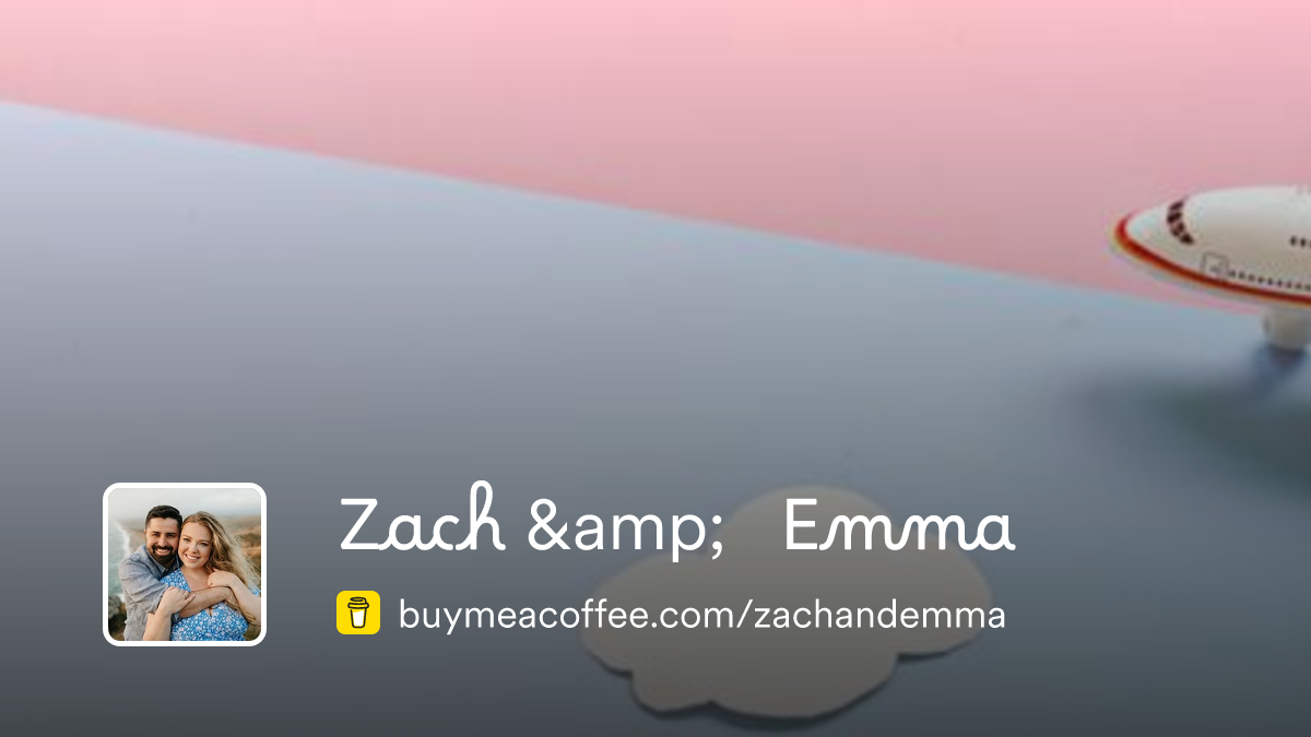 Zach & Emma is adventuring! are* ;) - Buymeacoffee