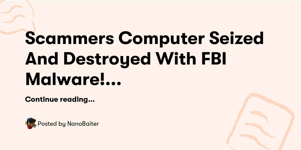 Scammers Computer Seized And Destroyed With FBI Malware! (EARLY ACCESS ...
