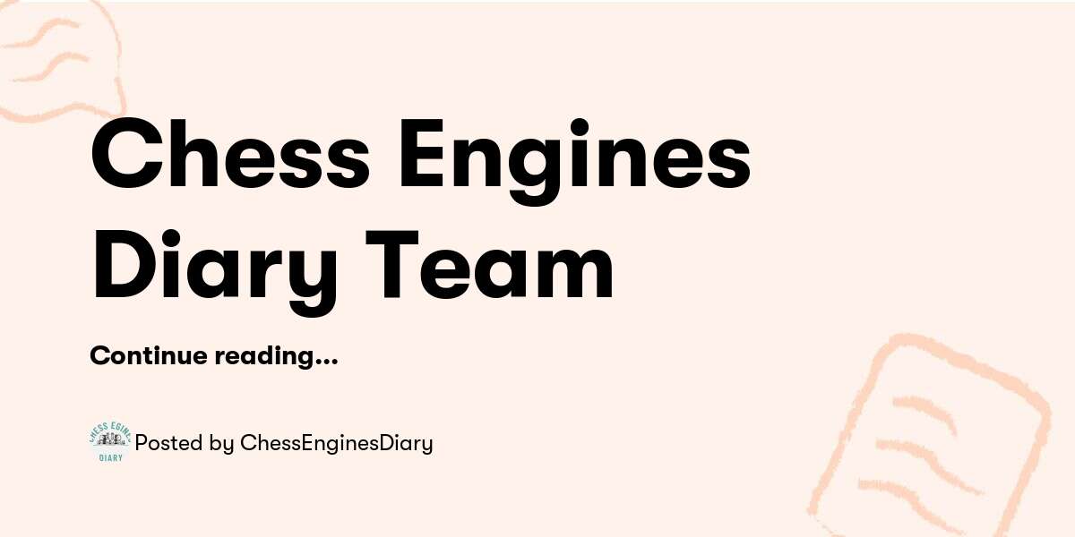 Chess Engines Diary Team — ChessEnginesDiary - Buymeacoffee