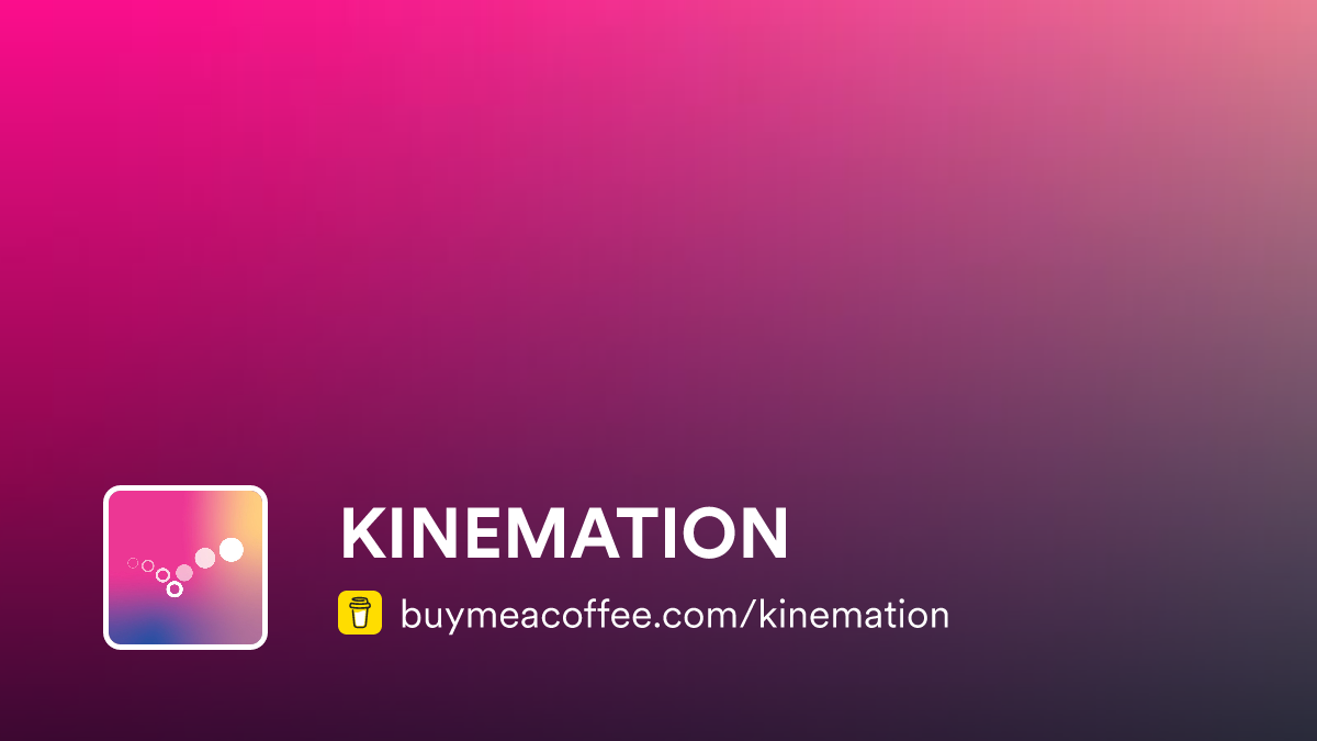Posts | KINEMATION - Buymeacoffee