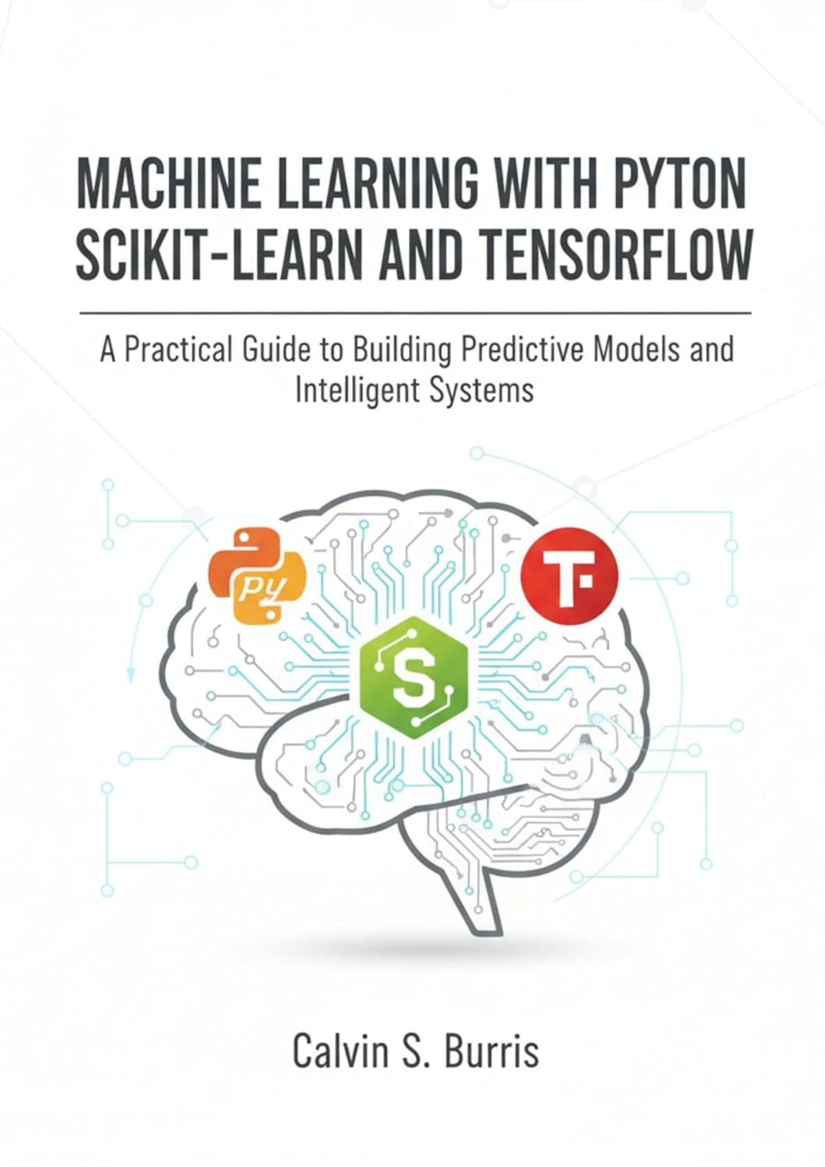 Machine Learning with Python Scikit-Learn and TensorFlow: A Practical ...