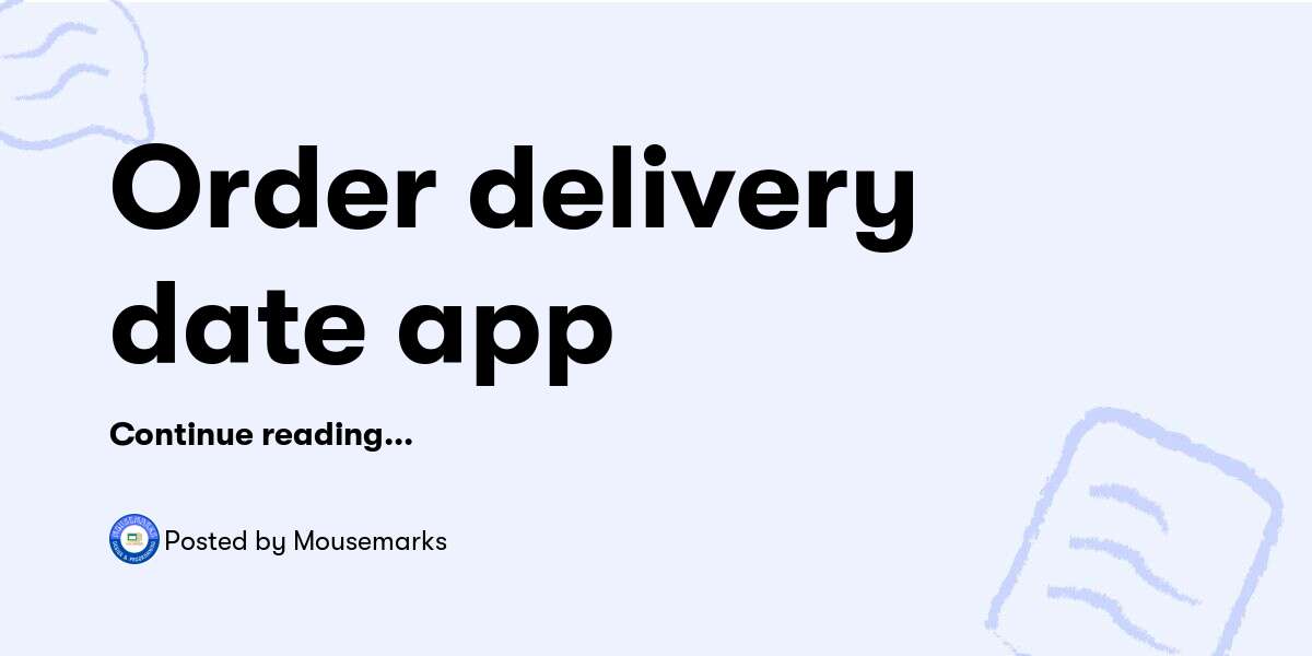 Order delivery date app — Mousemarks - Buymeacoffee