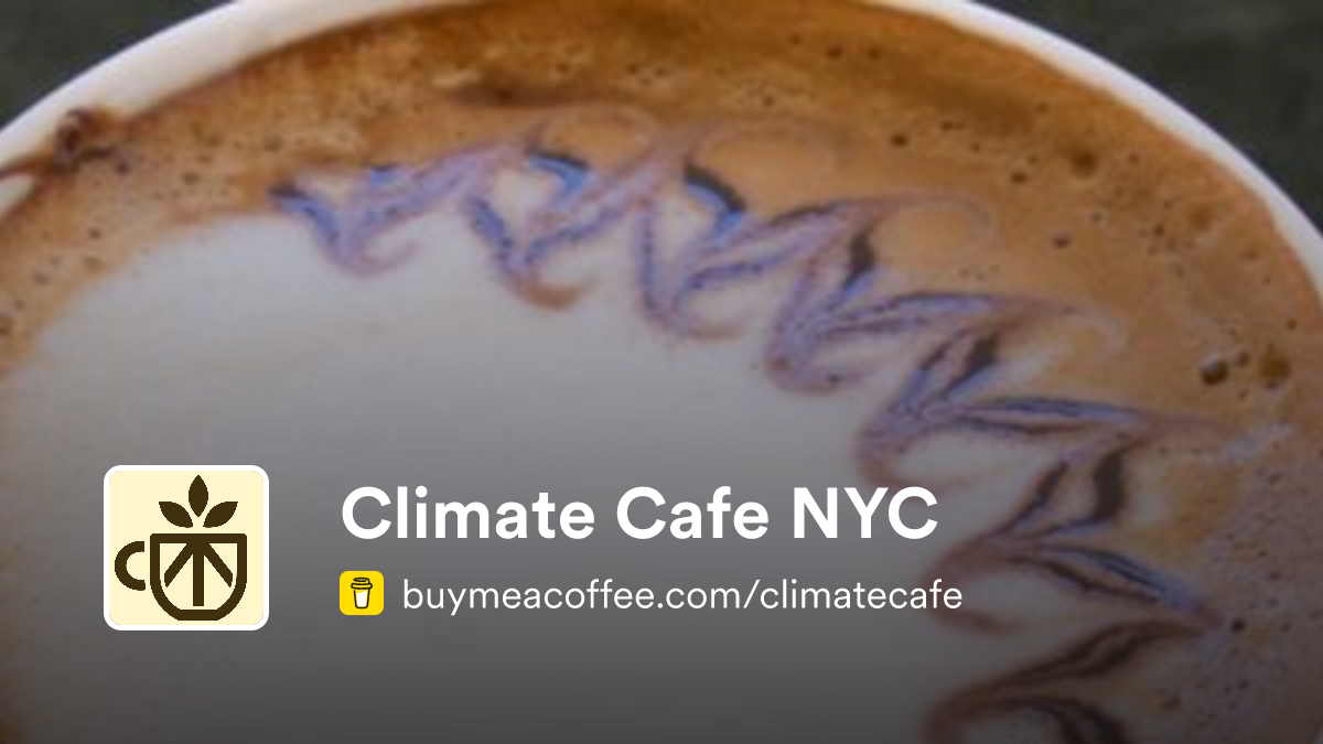 Climate Cafe NYC is A climate movement for human beings - a bright ...