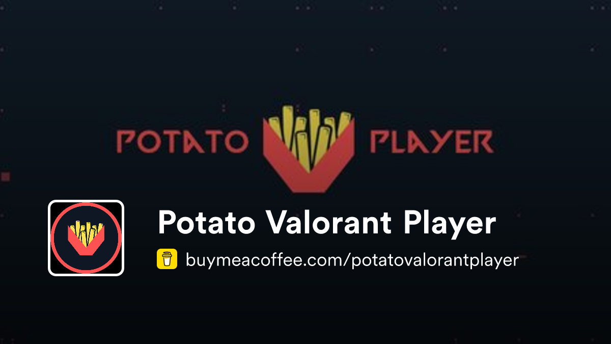 Potato Valorant Player is Web developer and Valorant Content Creator ...