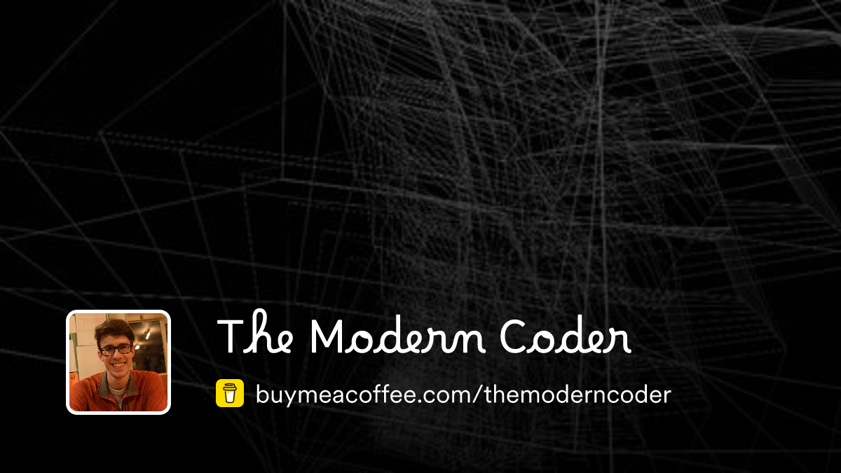 The Modern Coder is creating videos on YouTube, and blogging at themoderncoder.com - Buymeacoffee