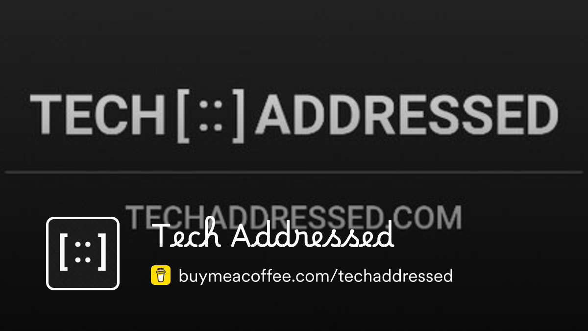 Tech Addressed is creating tech articles / reviews / tutorials. - Buymeacoffee
