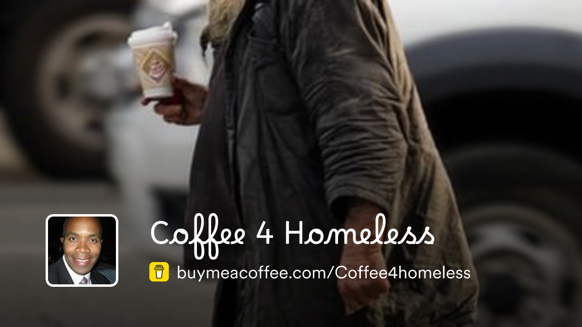 Coffee 4 Homeless - Buymeacoffee