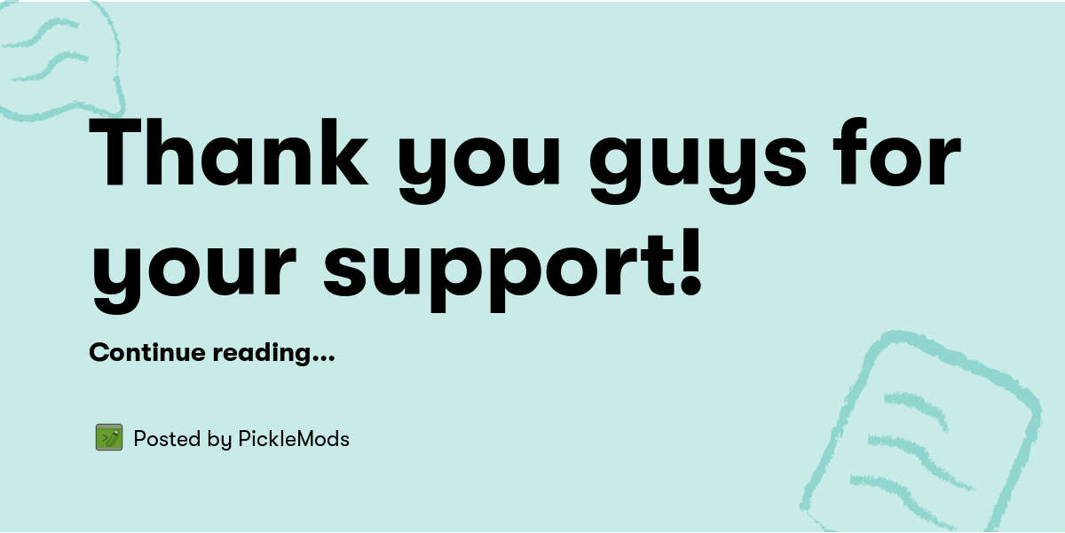 Thank you guys for your support! — PickleMods - Buymeacoffee