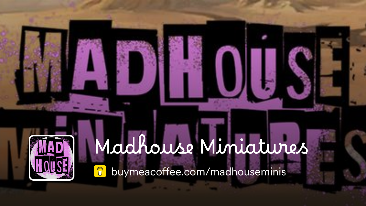 Madhouse Miniatures - Buymeacoffee