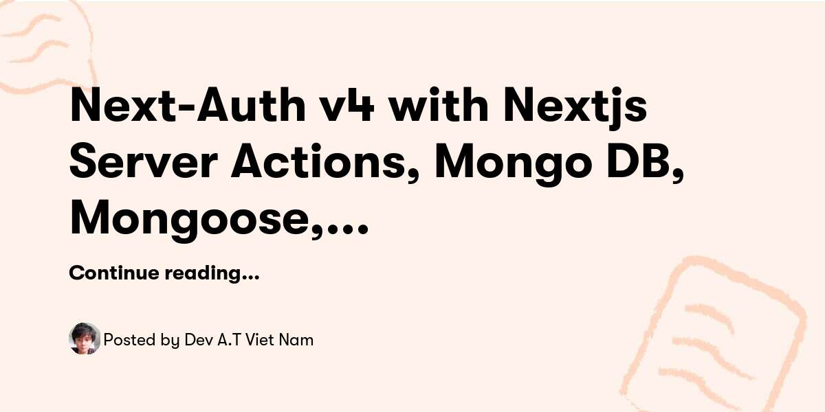 Next-Auth v4 with Nextjs Server Actions, Mongo DB, Mongoose, Google ... Next-Auth v4 with Nextjs Server Actions, Mongo DB, Mongoose, Google ...