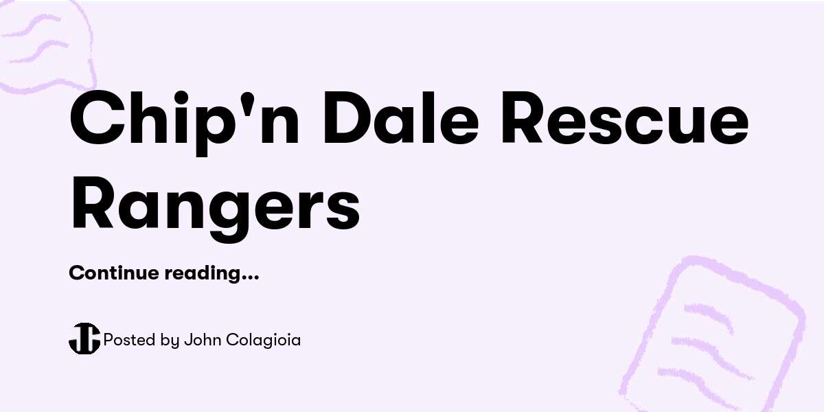 Chip'n Dale Rescue Rangers — John Colagioia - Buymeacoffee