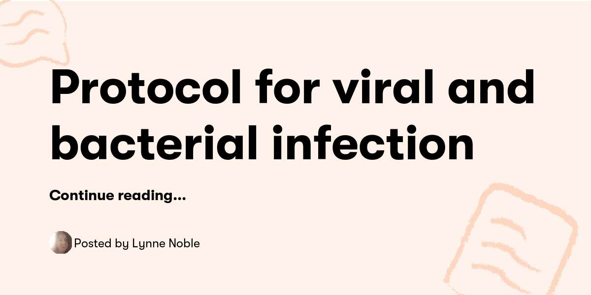 Protocol for viral and bacterial infection — Lynne Noble - Buymeacoffee