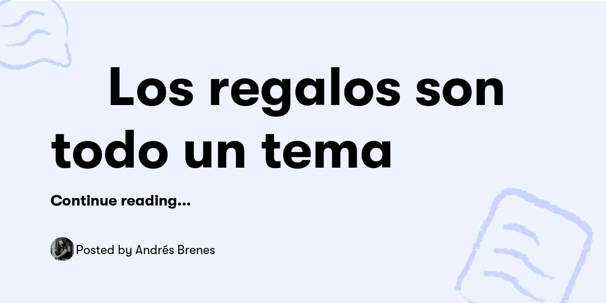 🎁 Los regalos son todo un tema — Andrés Brenes - Buymeacoffee