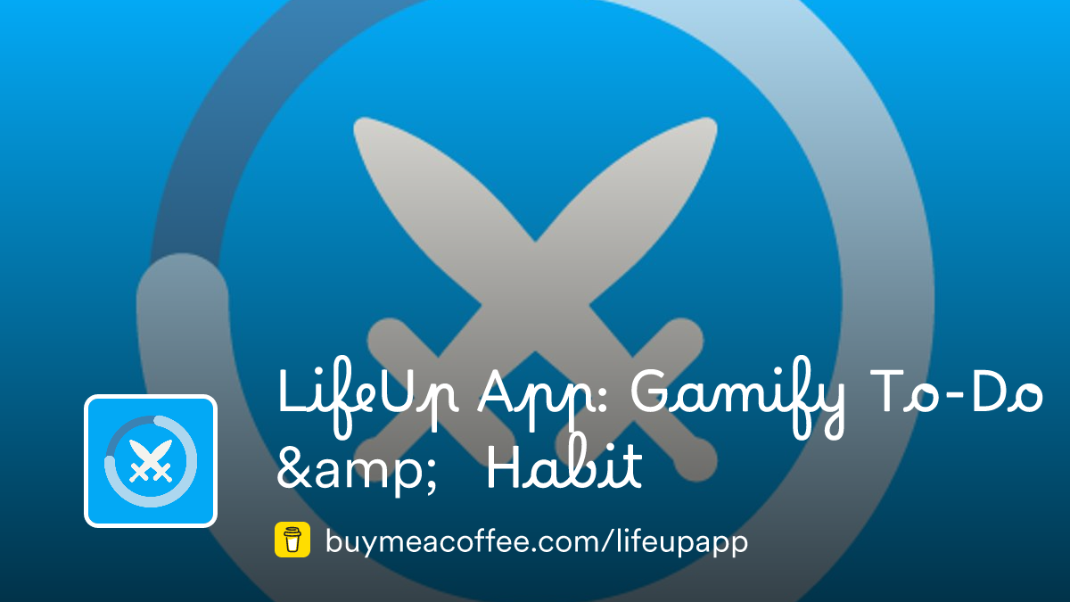 LifeUp App: Gamify To-Do & Habit is developing and maintaining LifeUp ...