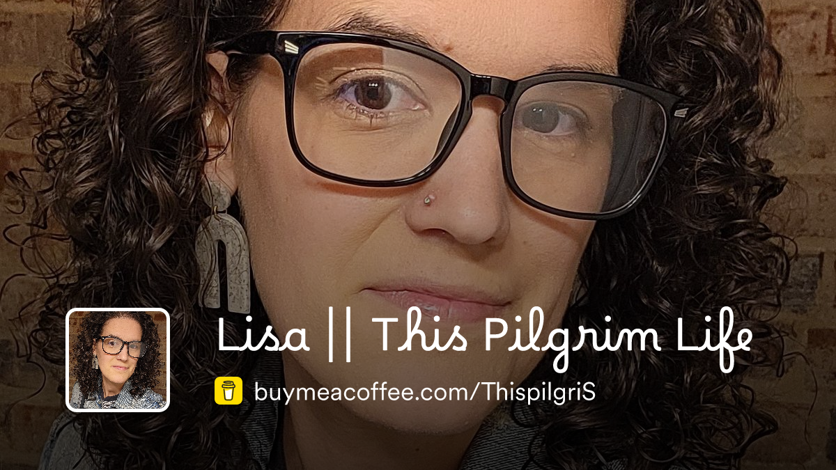 Lisa || This Pilgrim Life - Buymeacoffee
