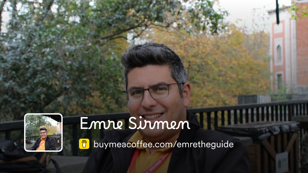 Emre Sirmen is down to earth, sincere tours. - Buymeacoffee