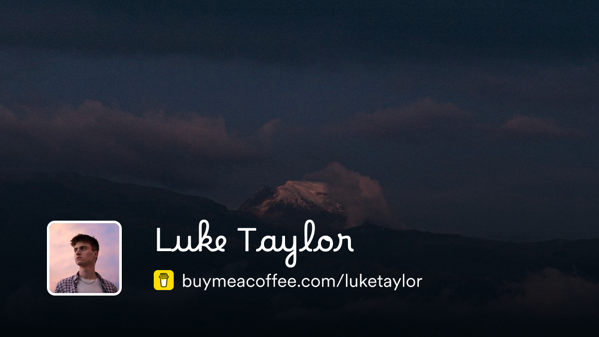 Luke Taylor is Playlist Curation and Ambient Music - Buymeacoffee