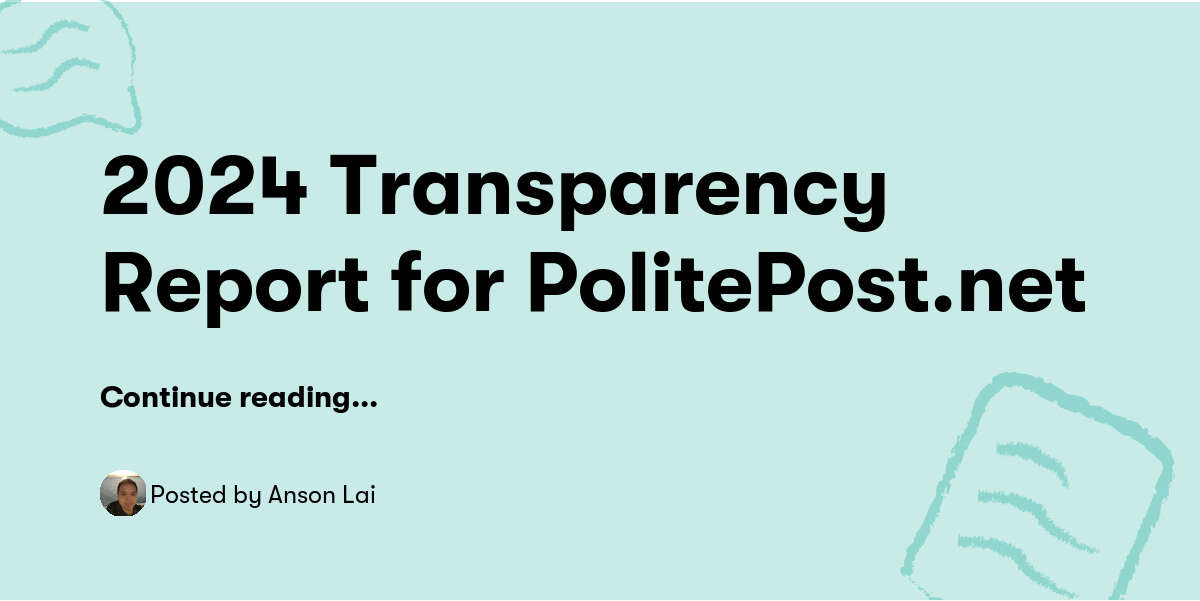 2024 Transparency Report for PolitePost.net — Anson Lai - Buymeacoffee